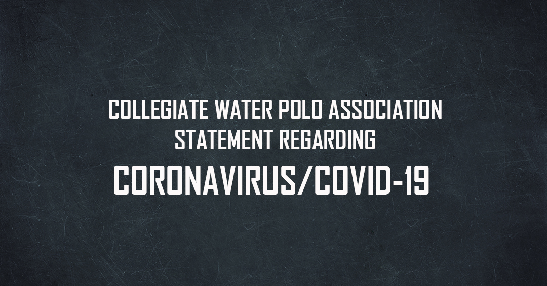 Collegiate Water Polo Association Statement Regarding Coronavirus/COVID ...